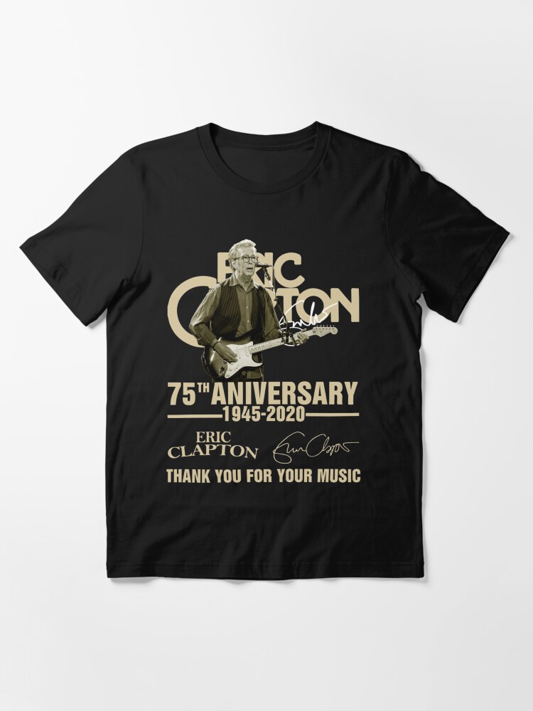 Eric Clapton 75 Essential Essential T-Shirt sold by Pavel Mishkin | SKU ...
