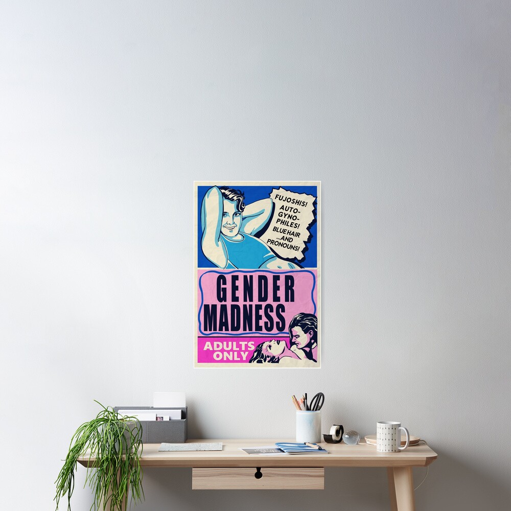 "GENDER MADNESS" Poster for Sale by williamschurros | Redbubble