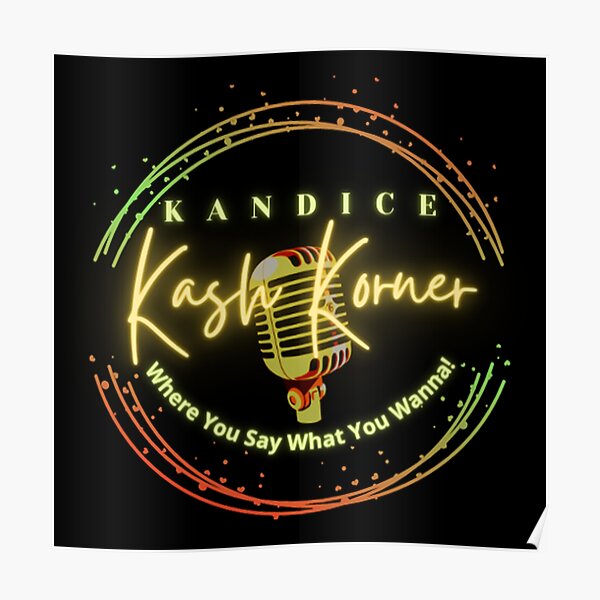 "Kandice KASH Korner LOGO" Poster for Sale by KandiceKASH | Redbubble