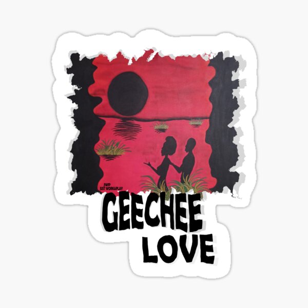 "GEECHEE LOVE" Sticker by justworkplay22 | Redbubble