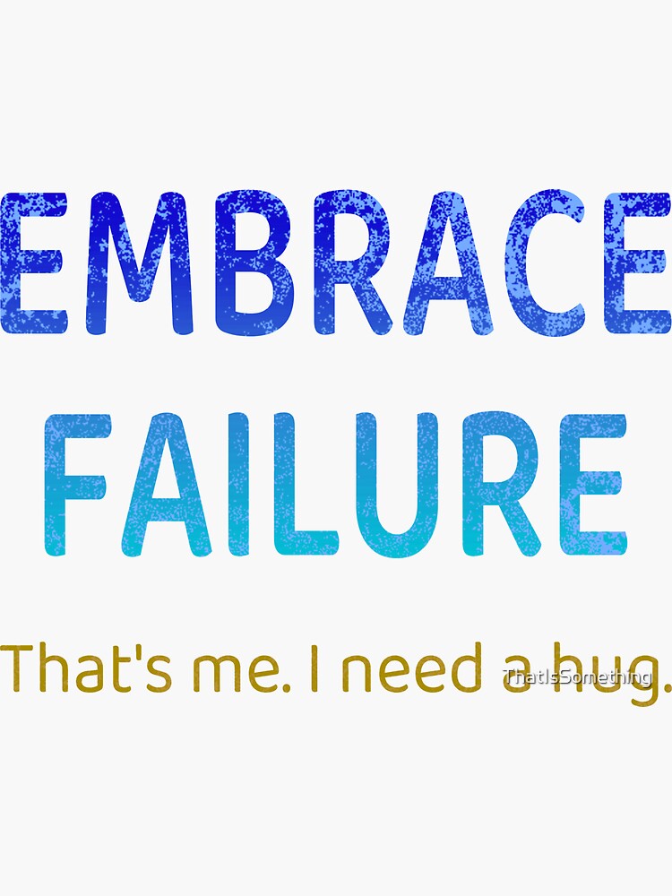"Embrace Failure - Gradient Texture Blue Gold" Sticker by ...