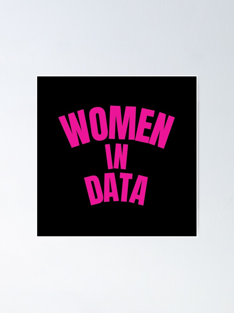 "Women In Data" Poster for Sale by BronikowskiART | Redbubble