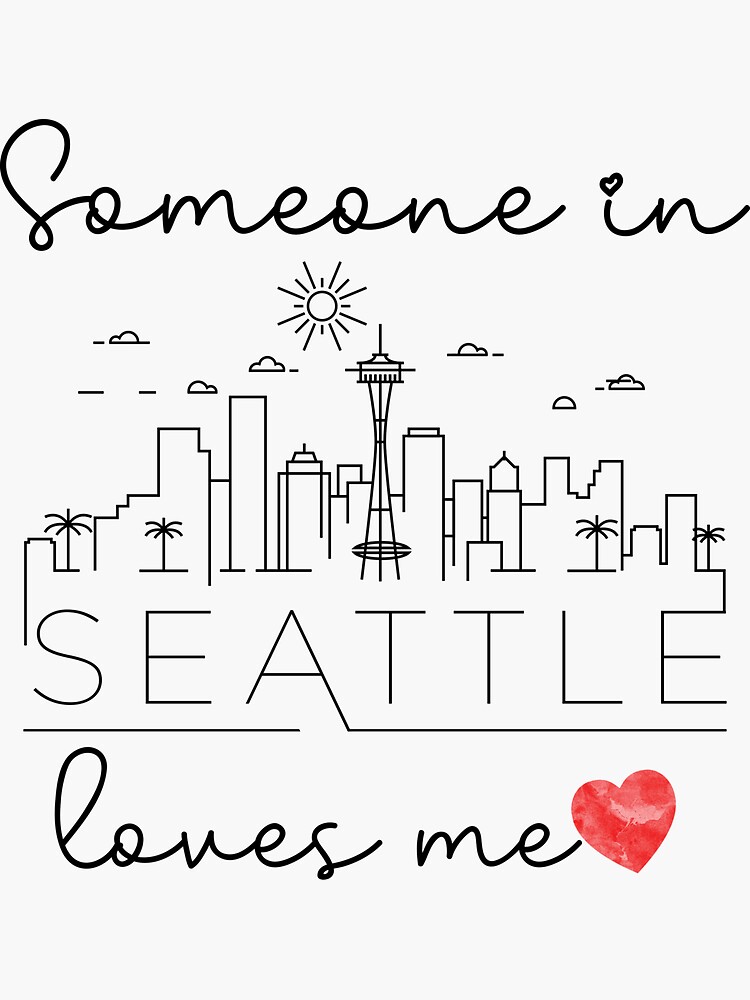 "Someone In Seattle Loves Me" Sticker for Sale by TheShirtLounge ...