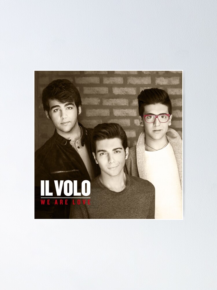 "Il Volo we are love 2" Poster for Sale by KouYang88 | Redbubble