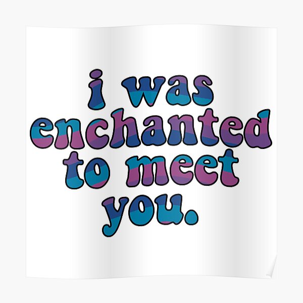 "Taylor Swift ‘i was enchanted to meet you.’" Poster for Sale by ...