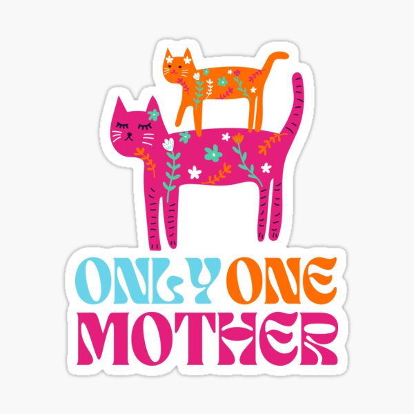 "only one mother" Sticker by All44all | Redbubble