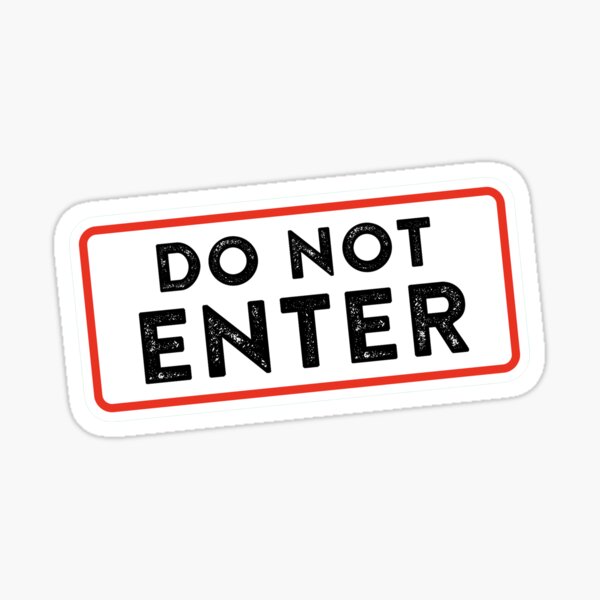 "DO NOT ENTER" Sticker for Sale by MadEDesigns | Redbubble