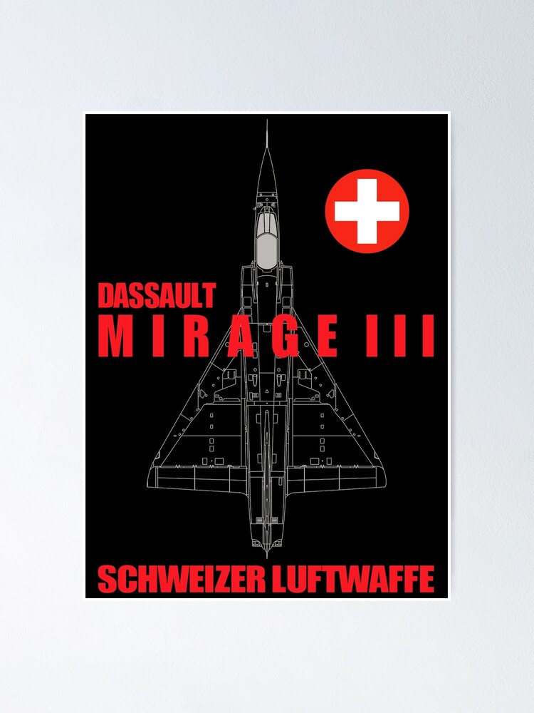 "Mirage III Schweizer Luftwaffe" Poster for Sale by magazinecombate ...