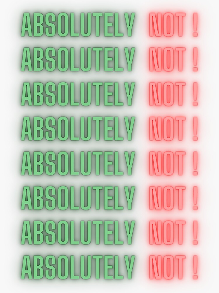 "Absolutely Not" Sticker by Hfahed | Redbubble