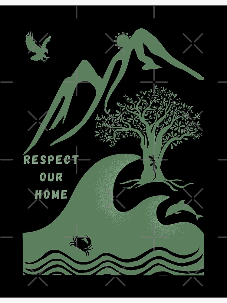 "Respect Our Home" Poster for Sale by ZulluZoe | Redbubble