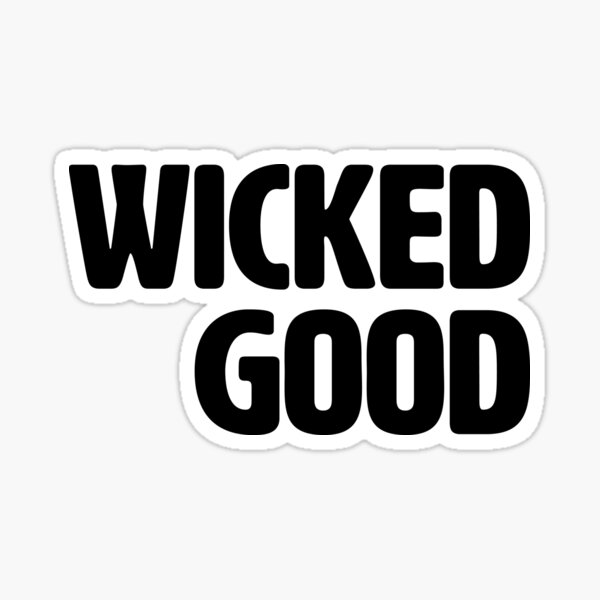 "Wicked Good" Sticker by Press82 | Redbubble