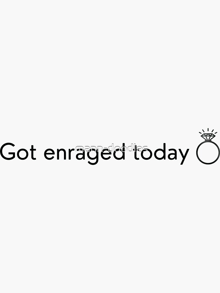 "Got Enraged Today Funny Meme Graphic" Sticker for Sale by mann-doodles ...