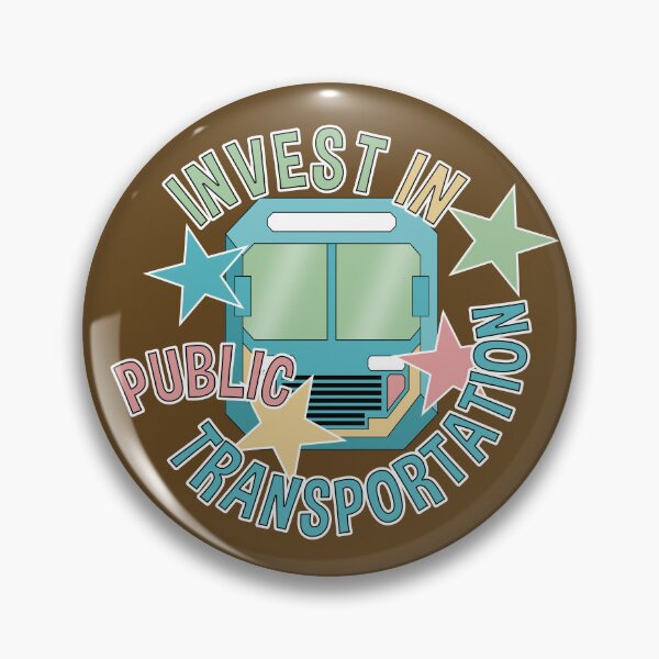 "Invest In Public Transport" Pin for Sale by SSFootball | Redbubble
