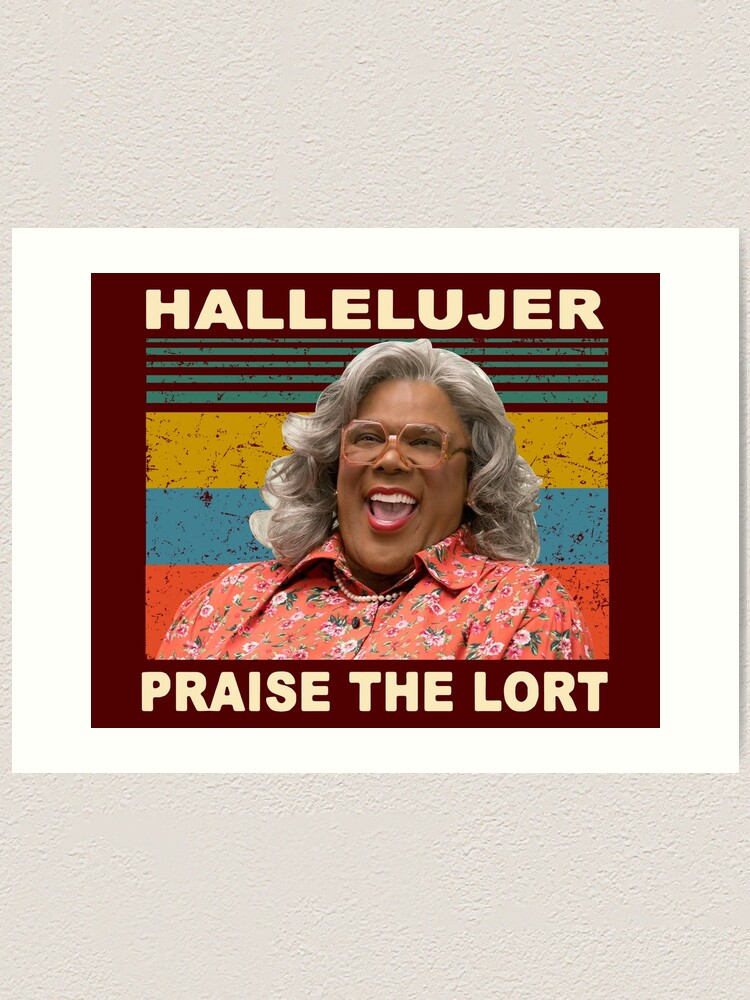 "Madea Hallelujer Praise The Lort Tyler Perrys House Of Payne Funny ...