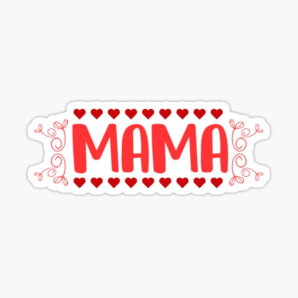 Mama Happy Mothers Day Sticker By Sparal Redbubble
