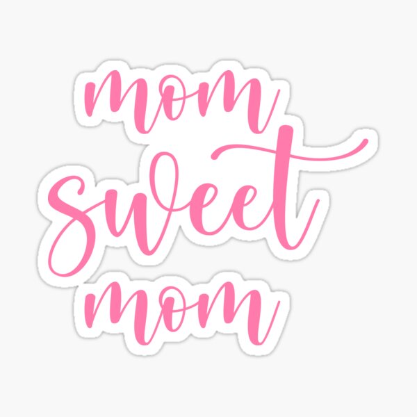 "Pink Mom Sweet Mom" Sticker by svectormonster | Redbubble