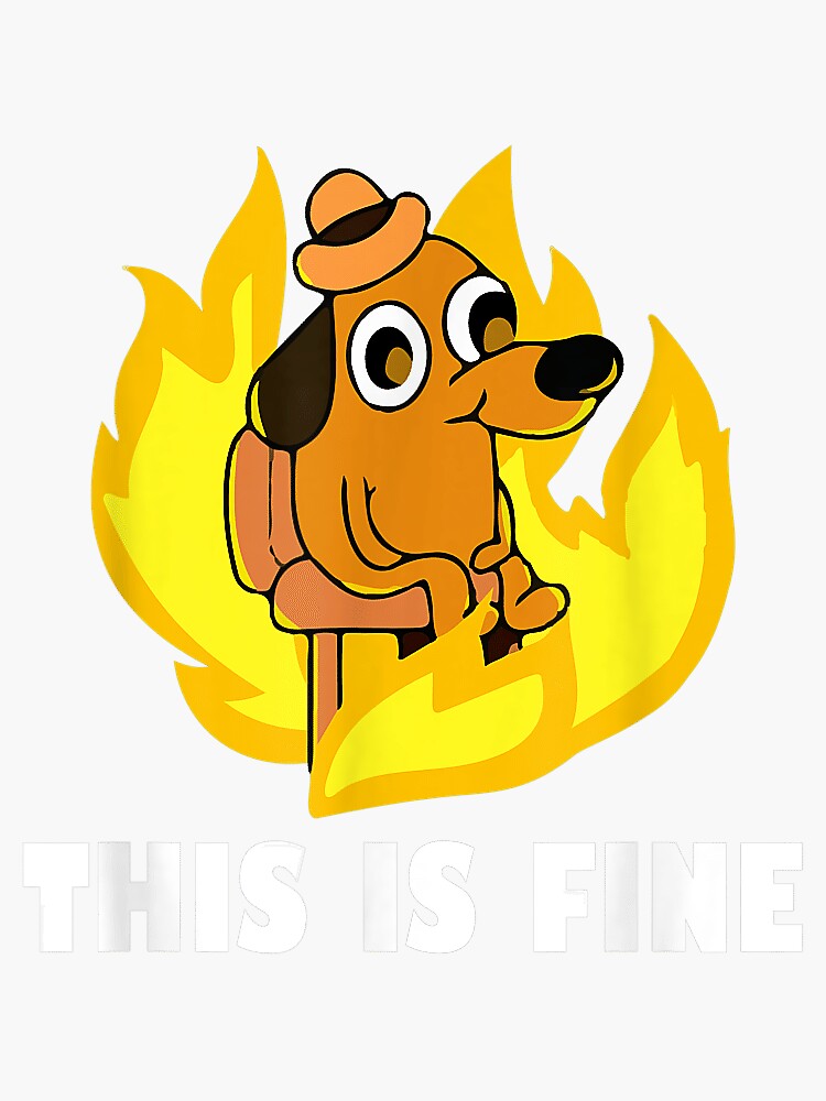 "This Is Fine Dog Internet Meme Burning 294" Sticker by waserdestford2d ...