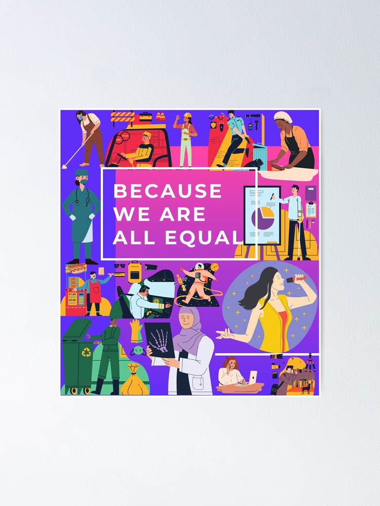 "We are all equal" Poster for Sale by Jaadueekala | Redbubble