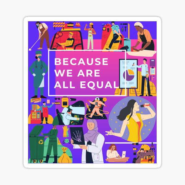 "We are all equal" Sticker for Sale by Jaadueekala | Redbubble