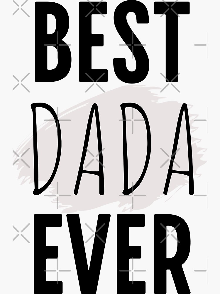 "Best Dada Ever 1st Fathers Day Funny Dad" Sticker by EveryMomDad ...