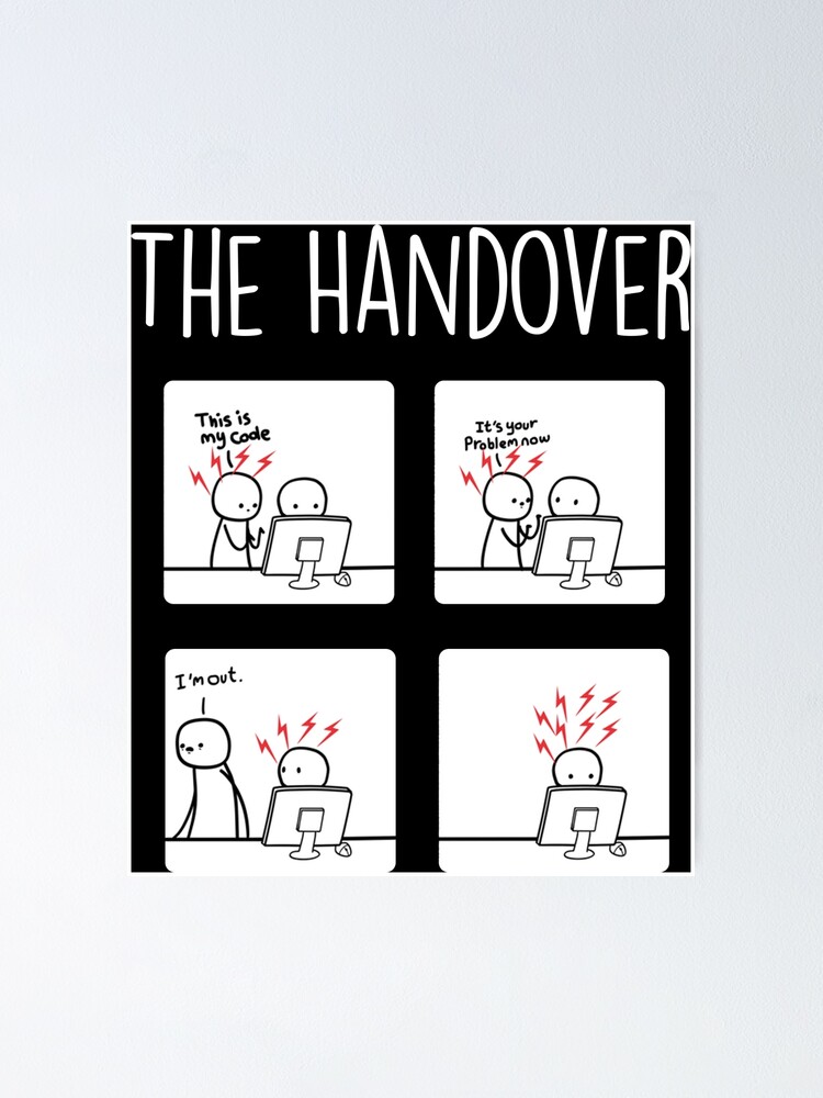 "The Handover - Funny Programmers Meme" Poster by DvCreations | Redbubble