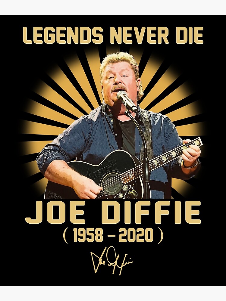 "Die Joe Diffie Legend Never Die" Poster for Sale by FilipRezek | Redbubble