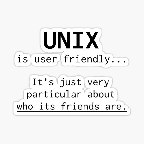 "Unix Is User Friendly - Funny Programmers Saying" Sticker by ...