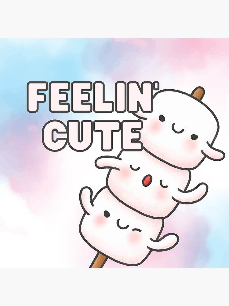 "Feelin’ cute (Marshmallow trio)" Poster for Sale by Dre-Store | Redbubble