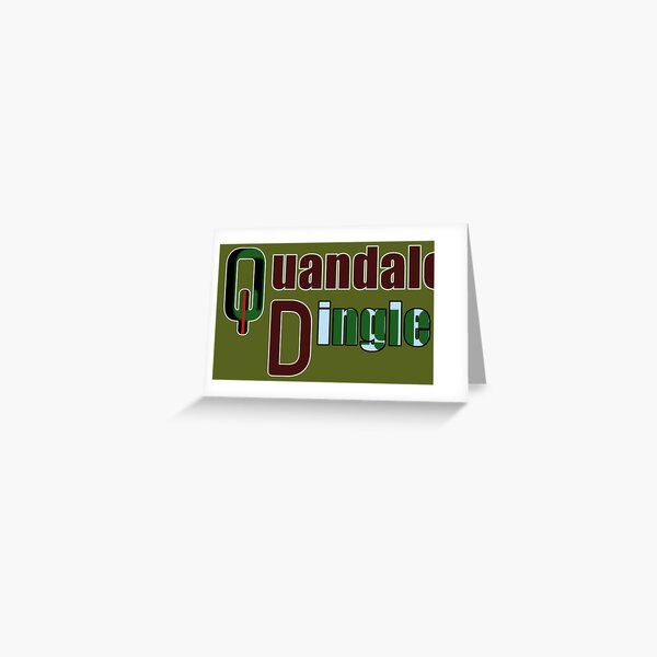 "QUANDALE DINGLE" Greeting Card for Sale by Fashionhouse99 | Redbubble