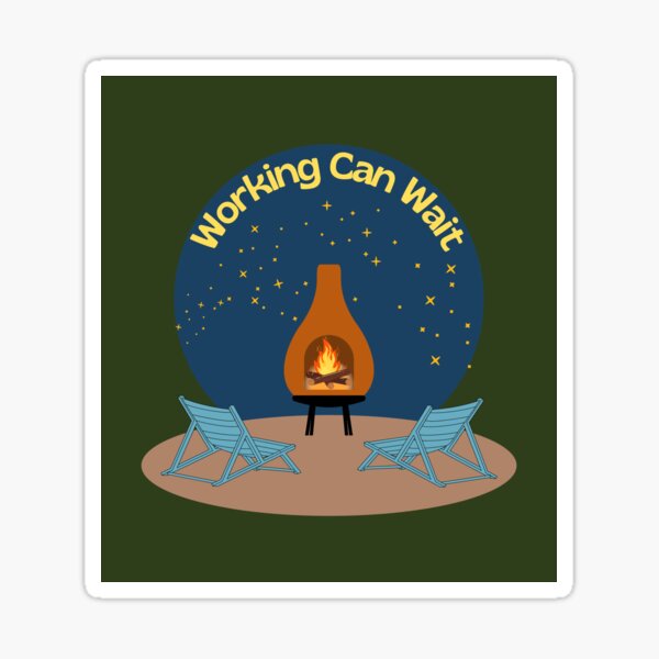 "Working Can Wait" Sticker for Sale by BJEdesign | Redbubble