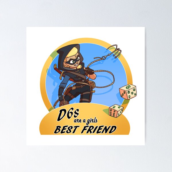 "D6s Are a Girls Best Friend" Poster for Sale by RobinwingHood | Redbubble