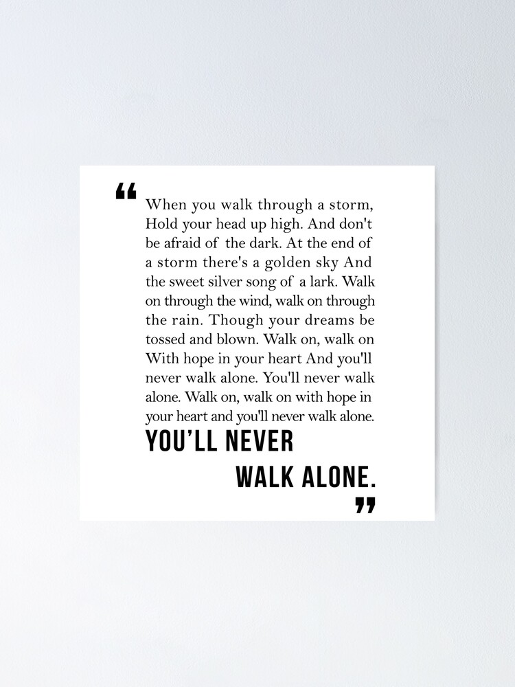 "YOULL NEVER WALK ALONE " Poster for Sale by RedHotReds | Redbubble