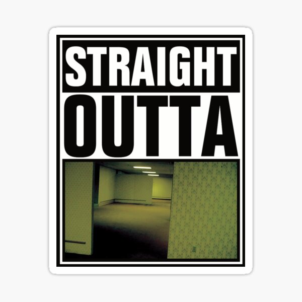 "Straight Outta The Backrooms" Sticker by beeeboooop | Redbubble