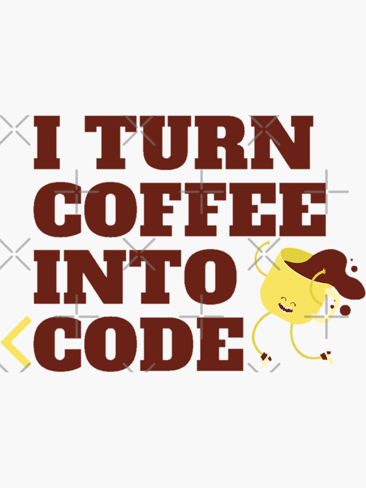 "I turn coffee into code" Sticker for Sale by Douniaya | Redbubble