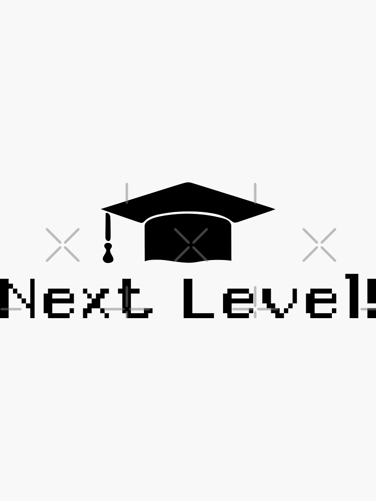 "Next Level! - Graduate" Sticker by myschief | Redbubble