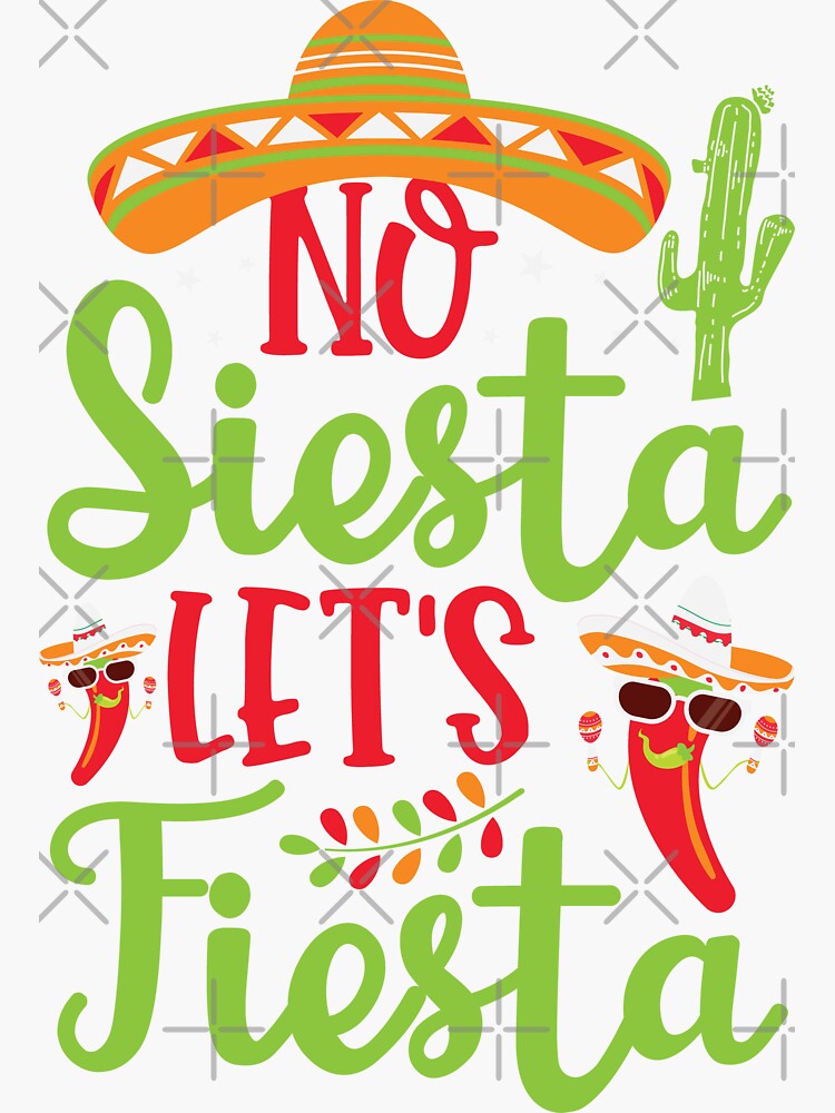 "No Siesta Let's Fiesta - Funny Cinco de Mayo" Sticker for Sale by ...