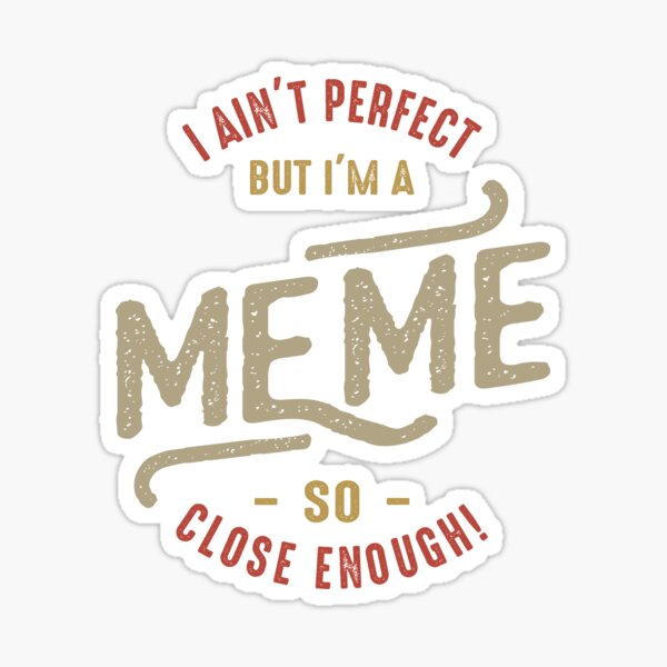 "Perfect Meme" Sticker for Sale by cidolopez | Redbubble