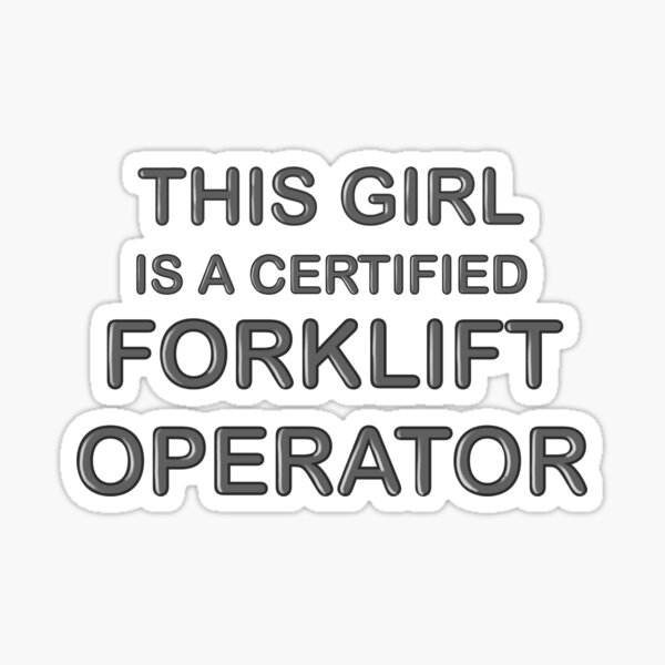 "Certified Forklift Operator" Sticker for Sale by localparrotmom ...