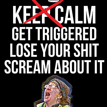 "Funny Keep Calm The Screaming Liberal Woman T-Shirt" Poster for Sale ...