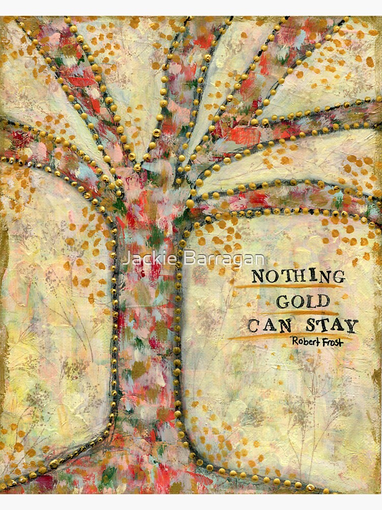 "Nothing Gold Can Stay, Tree, Colorful Tree, Gold leaves, Robert Frost ...