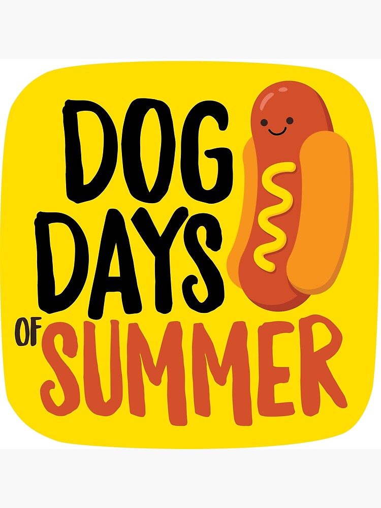 "Hot Dog - Dog Days of Summer" Poster for Sale by cedricstudio | Redbubble