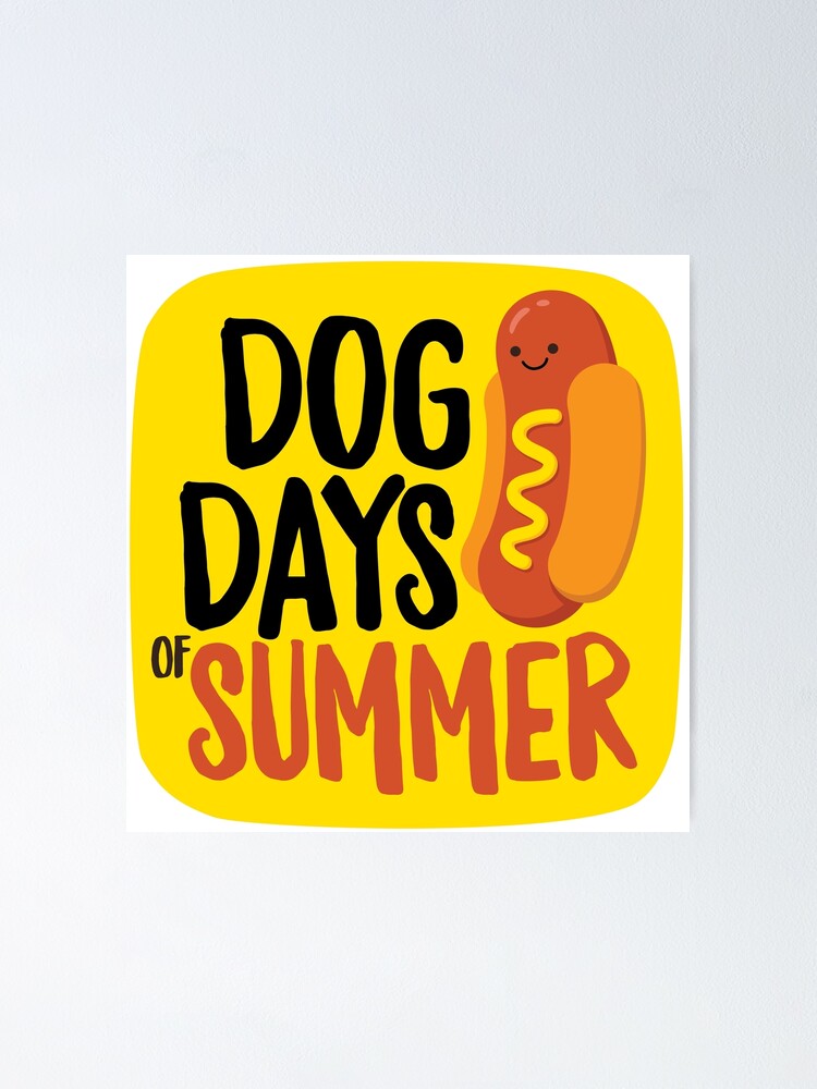 "Hot Dog - Dog Days of Summer" Poster for Sale by cedricstudio | Redbubble