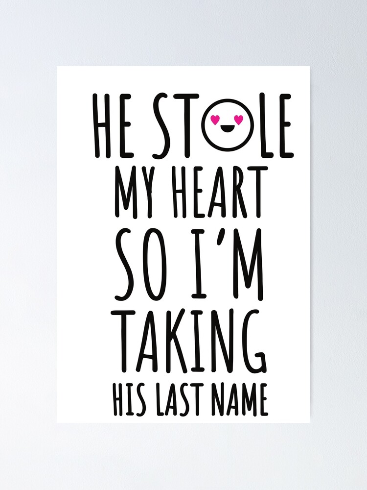 He Stole My Heart So Im Taking His Last Name Wedding Wedding