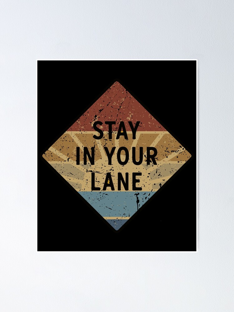 "retro Stay In Your Lane " Poster for Sale by hamzabll | Redbubble