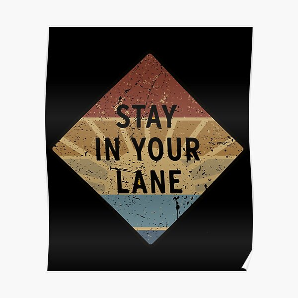 "retro Stay In Your Lane " Poster for Sale by hamzabll | Redbubble