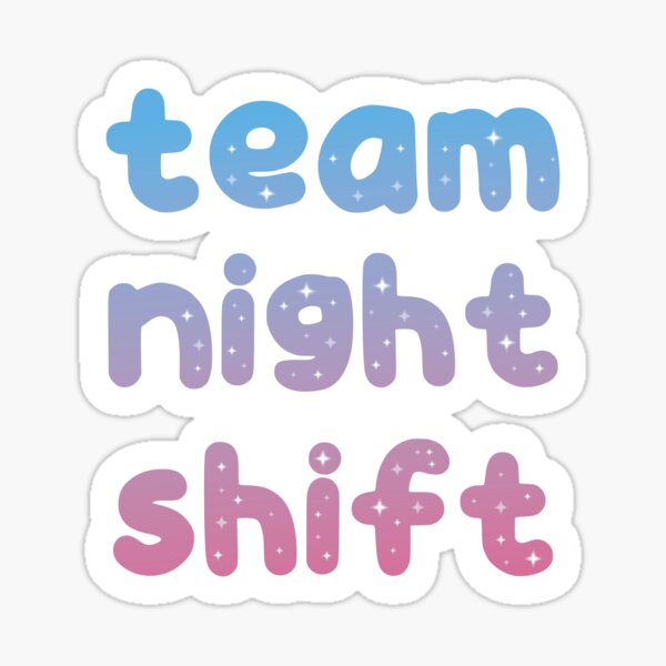 "Copy of Team Night Shift, cool design" Sticker by sAsAw | Redbubble