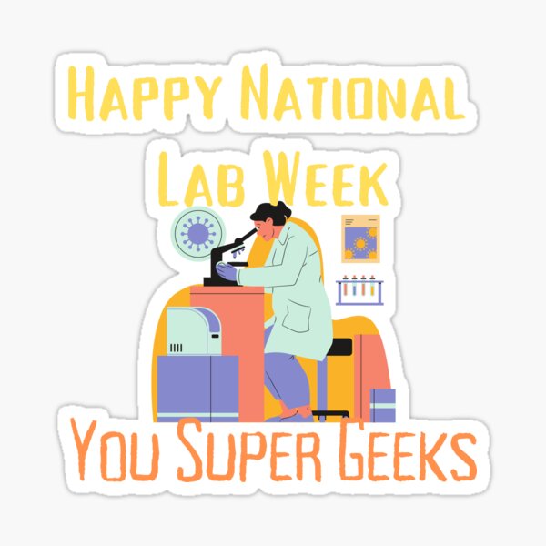 " Happy National Lab Week ~You Super Geeks!" Sticker by Exeter2024 ...