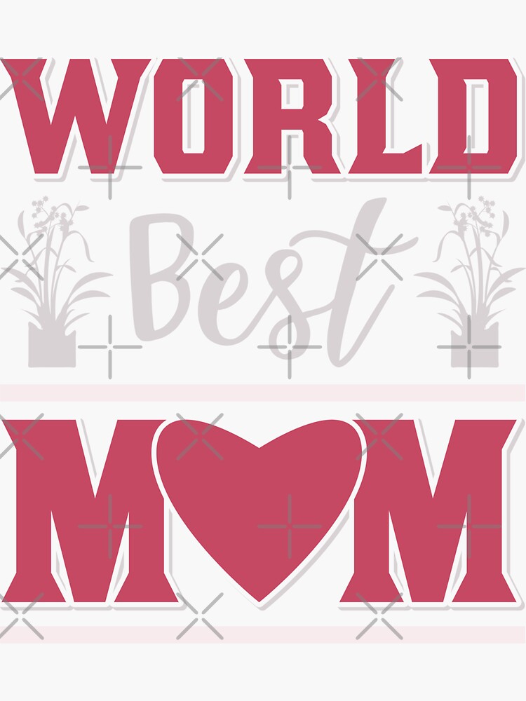 "World Best Mom" Sticker by maximaminima | Redbubble