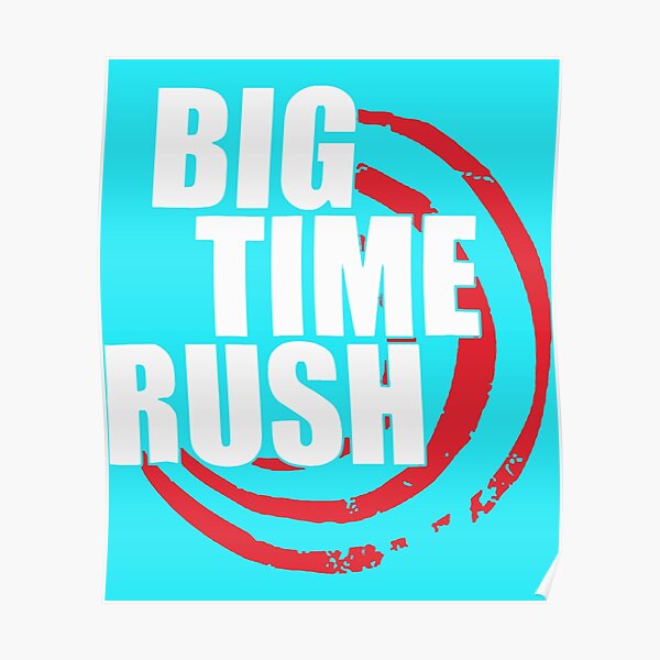 "Big Time Rush " Poster for Sale by KarolinaPisarek | Redbubble