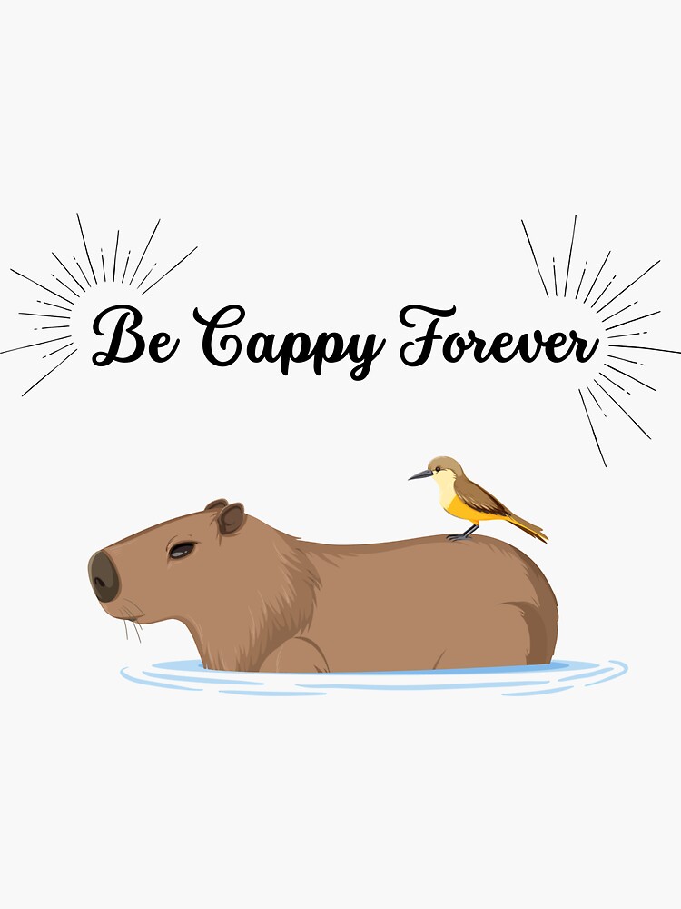 "Capybara be cappy forever" Sticker by samithdilshan | Redbubble